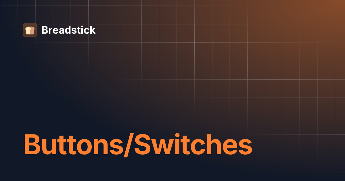 Buttons/Switches | Breadstick