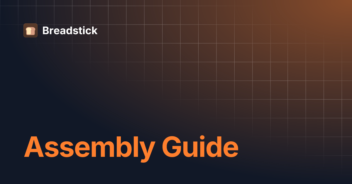 Assembly Guide | Breadstick