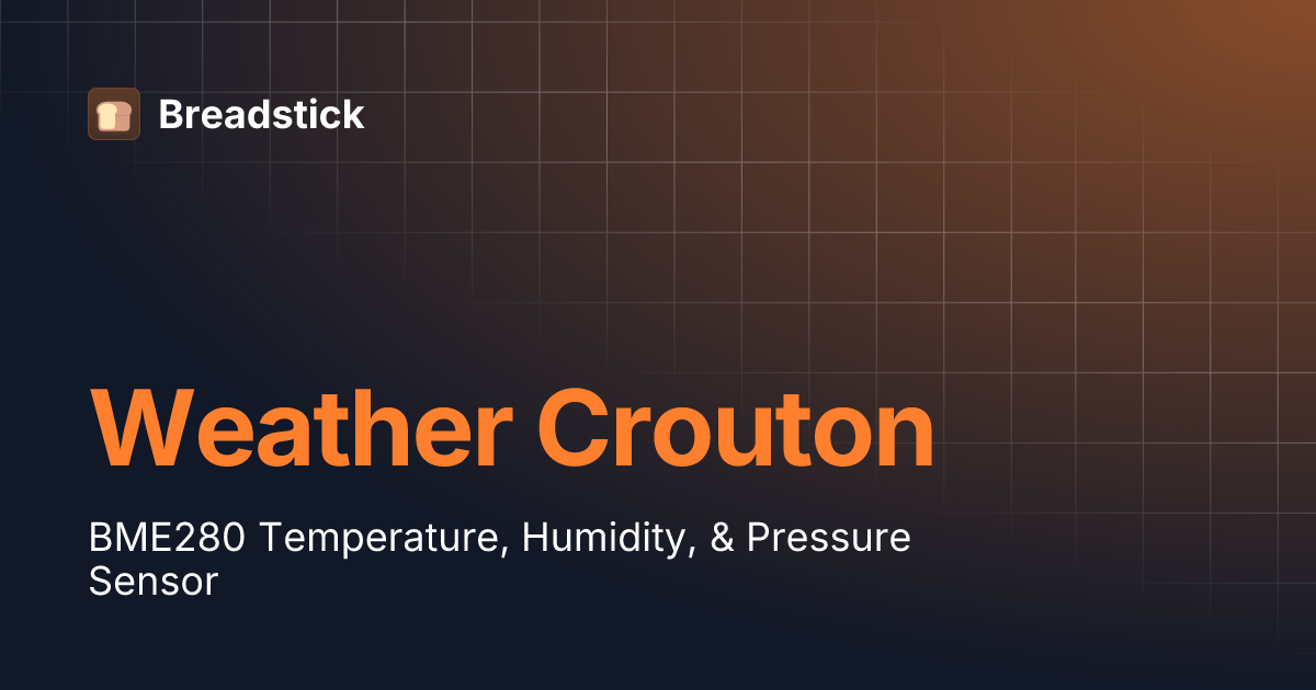 Weather Crouton | Breadstick